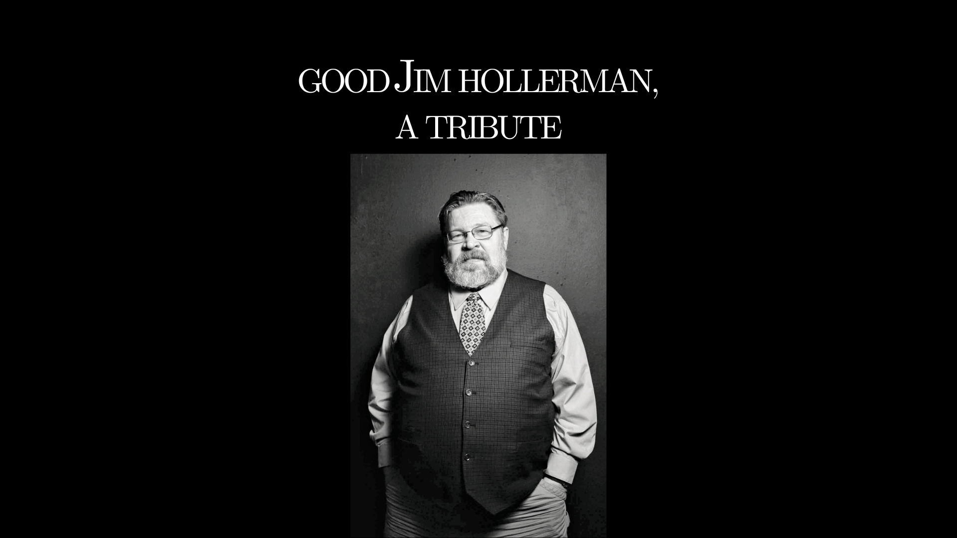 Good Jim Hollerman, A Tribute - Meadville Community Theatre